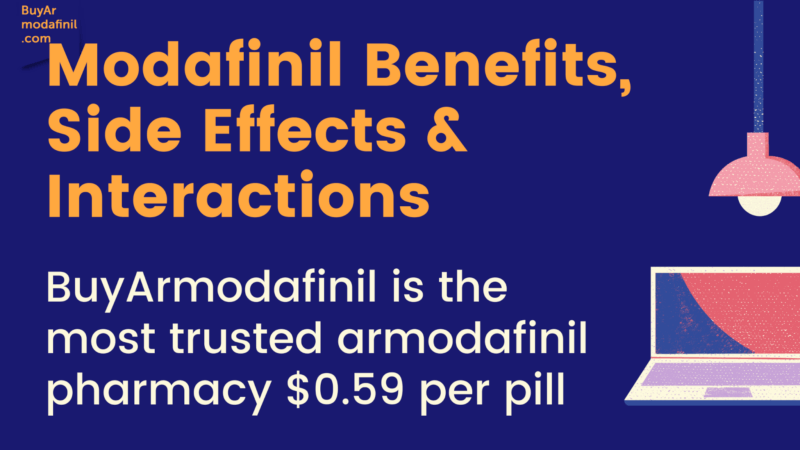 What Is Modafinil: Benefits, Side Effects, Interactions - BuyArmodafinil
